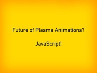 Plasma Animations Overview (aka. Pimp my Plasmoids!) | PDF