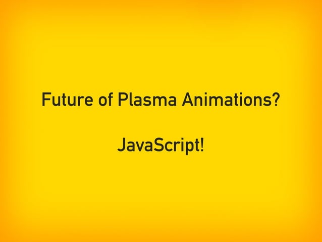 Plasma Animations Overview (aka. Pimp my Plasmoids!) | PPT