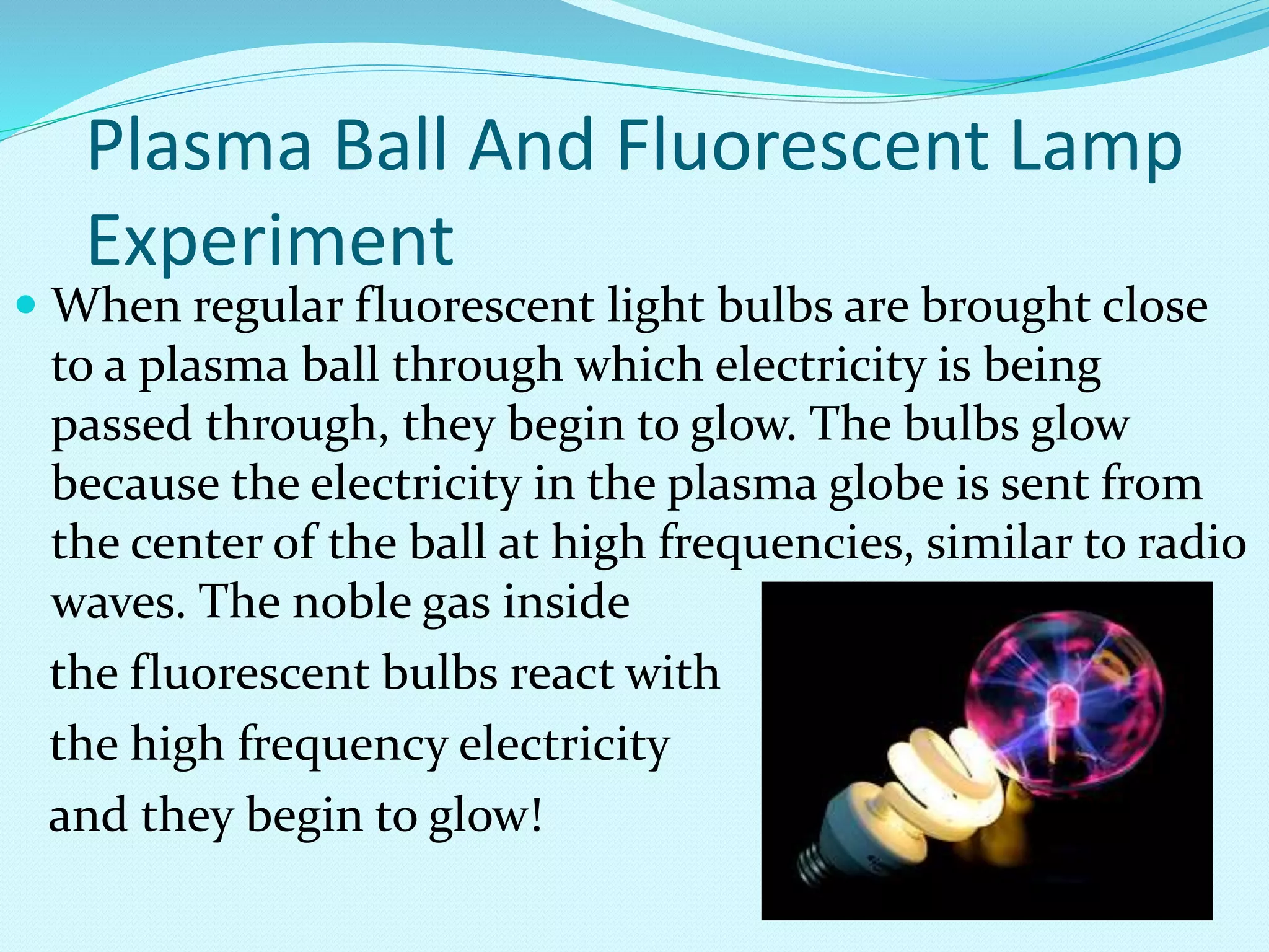 Plasma ball and fluorescent lamp experiment | PPTX