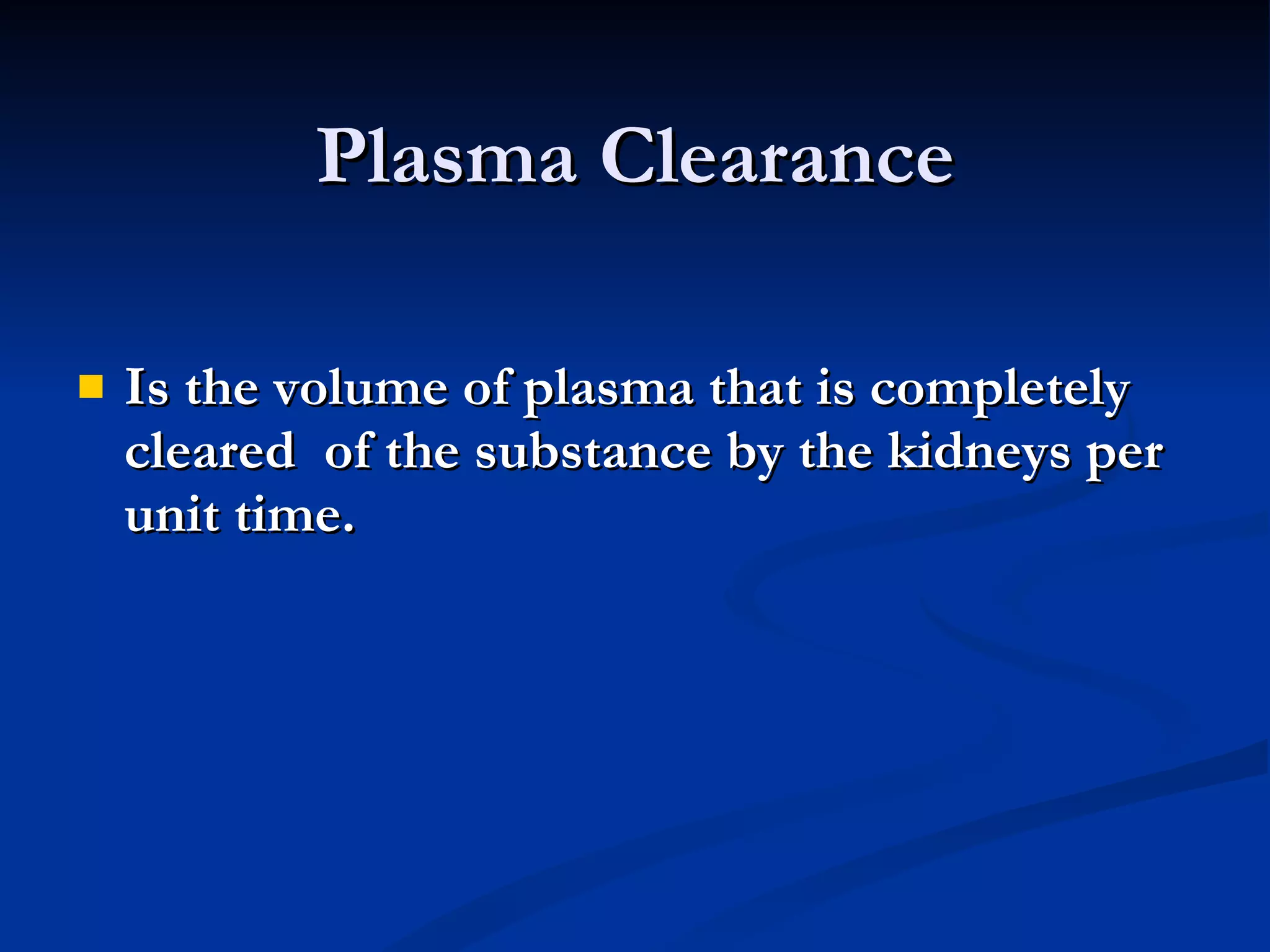 Urine formation Plasma clearance by Dr. Riffat | PPT