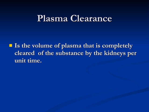 Urine formation Plasma clearance by Dr. Riffat | PPT