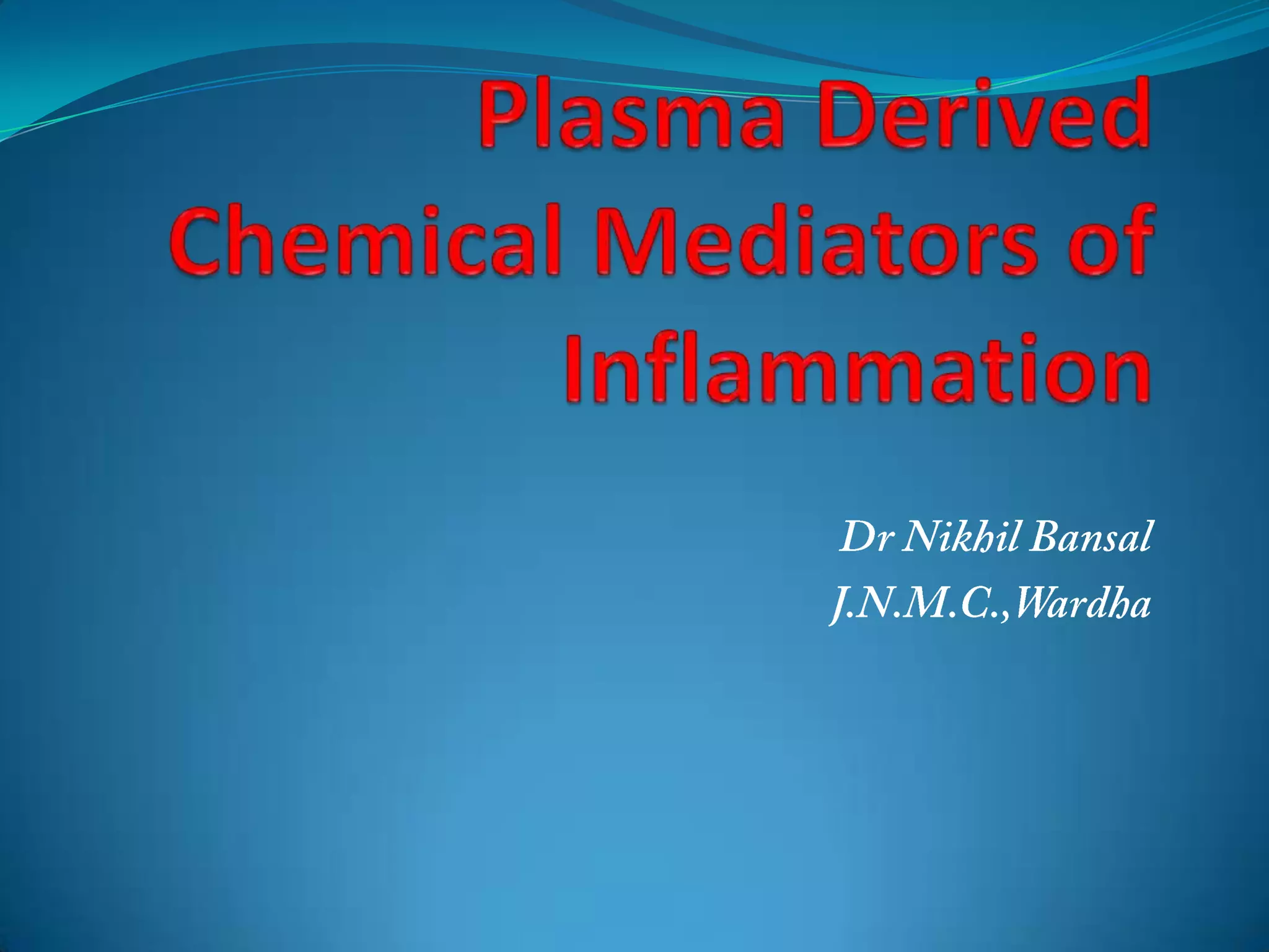 Plasma derived chemical mediators of inflammation | PPTX
