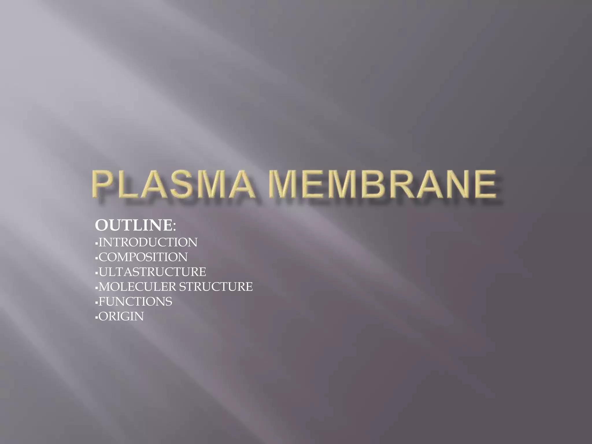 Plasma membrane | PPTX
