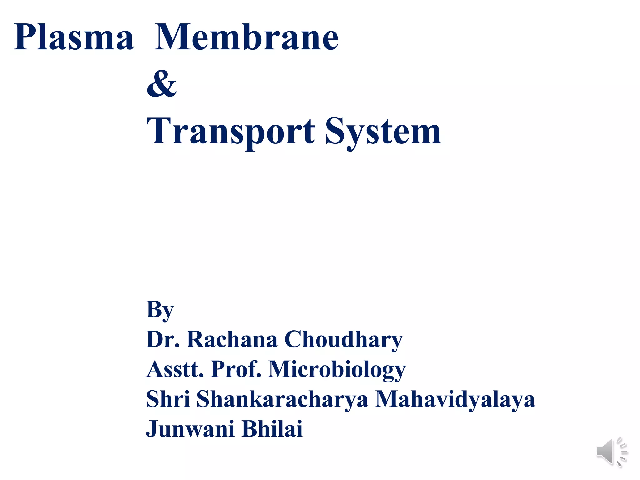 Plasma membrane and transport system | PPTX