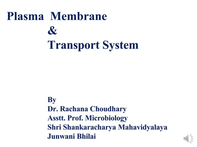 Plasma membrane and_transport system | PPT | Free Download