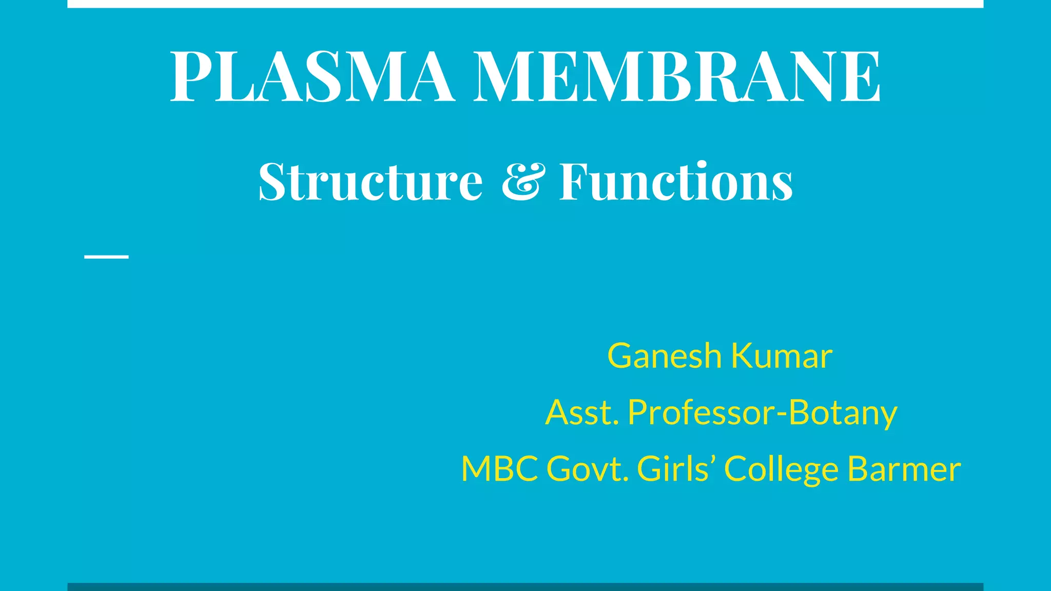 Plasma membrane structure & function | PPT
