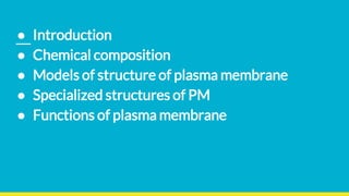 Plasma membrane structure & function | PPTX