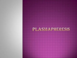 Plasmapheresis | PPTX