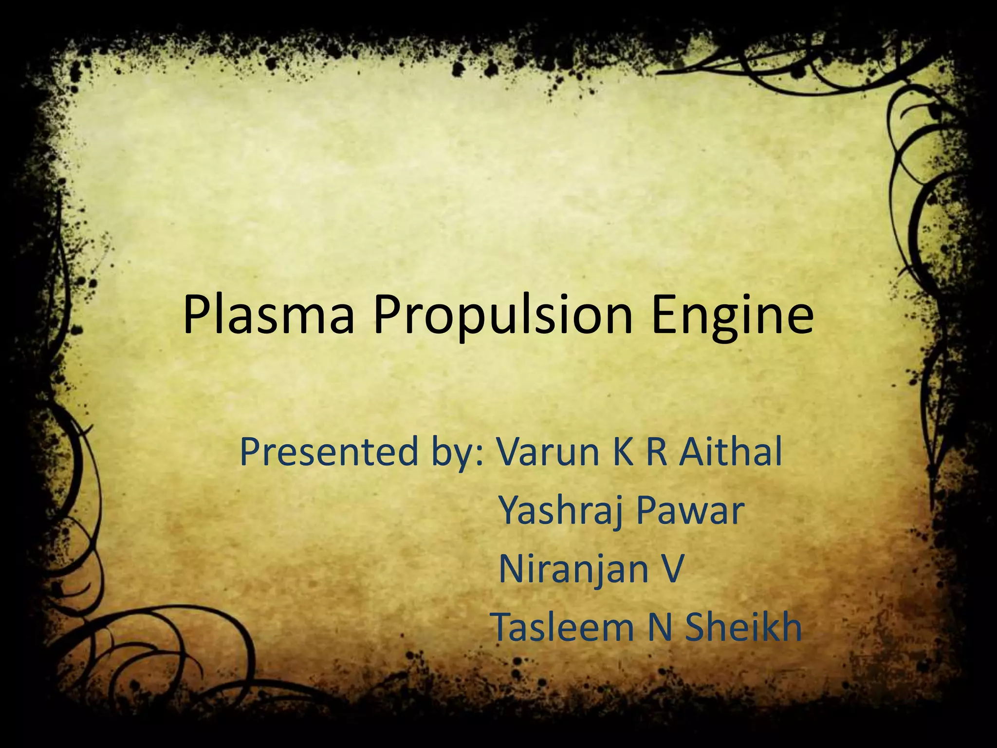 Plasma propulsion engine | PPTX