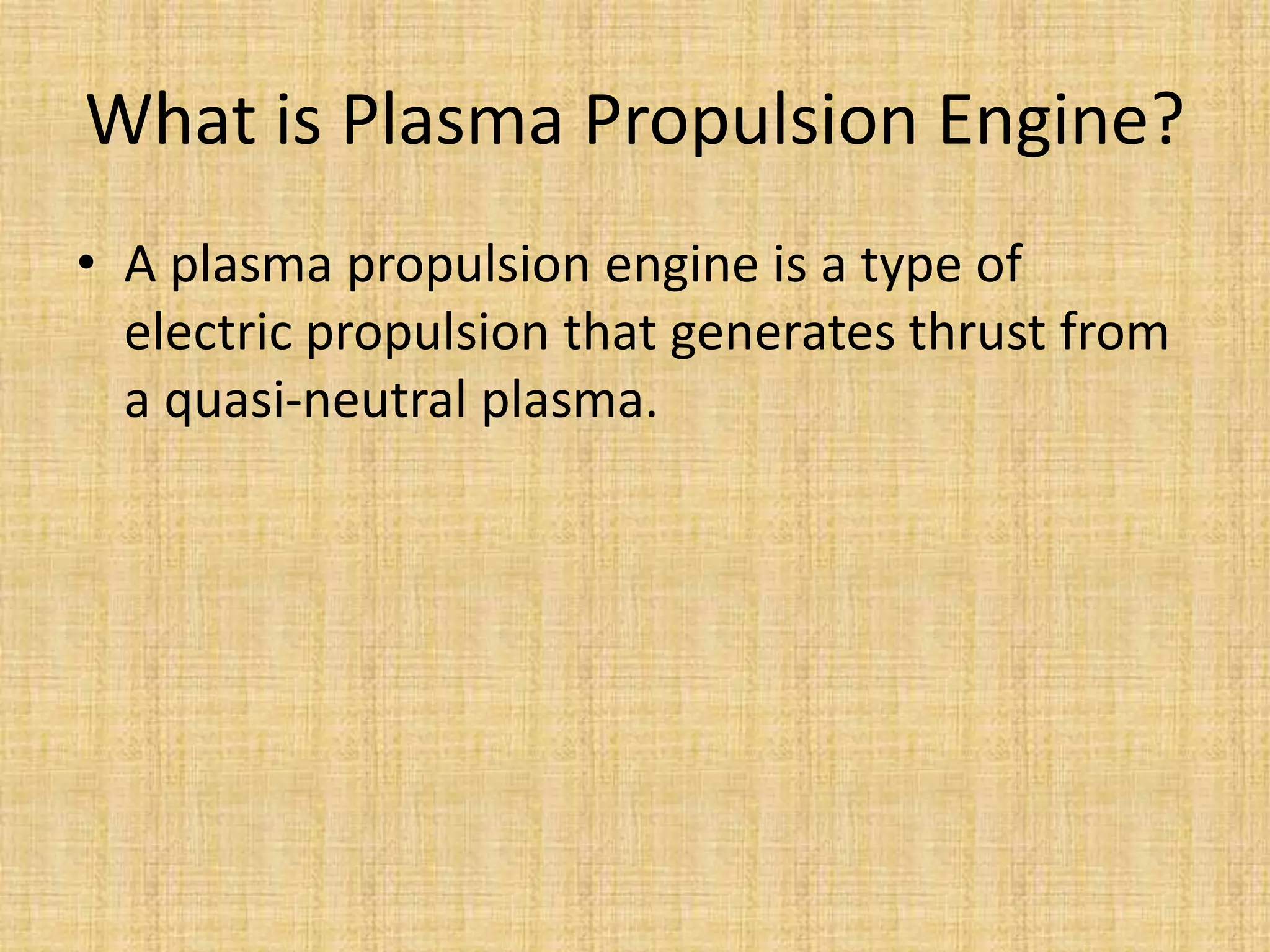 Plasma propulsion engine | PPTX