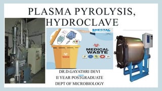 Plasma pyrolysisand hydroclave-1.pptx