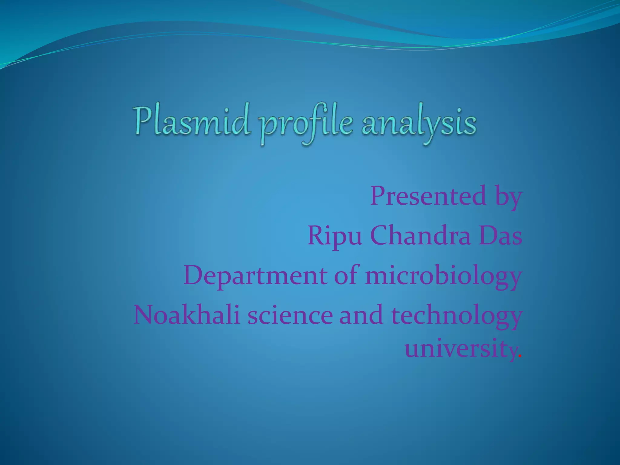 Plasmid profile analysis overview | PPTX