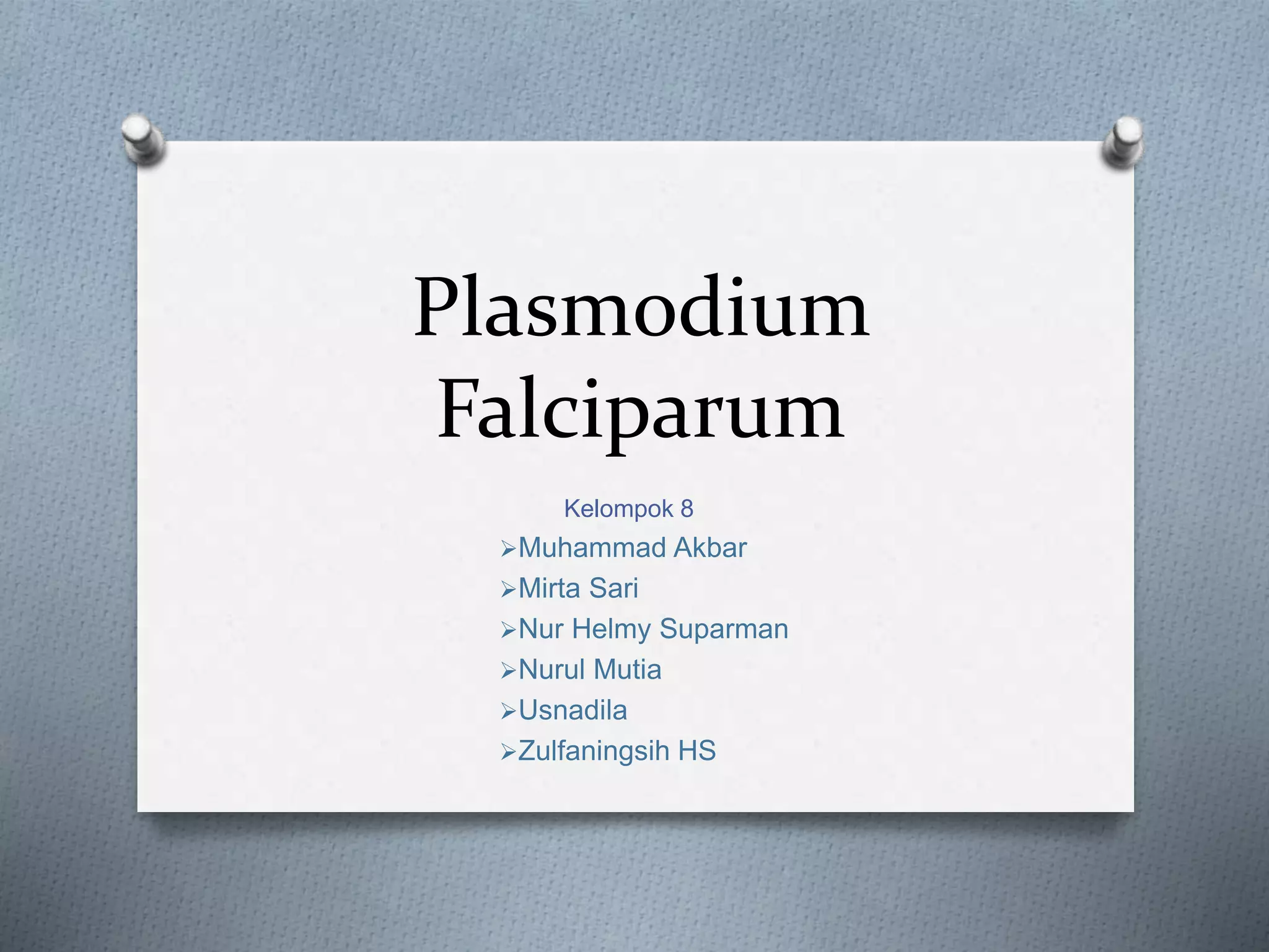 Plasmodium falciparum ppt | PPTX