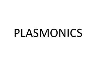 Plasmonics | PPTX