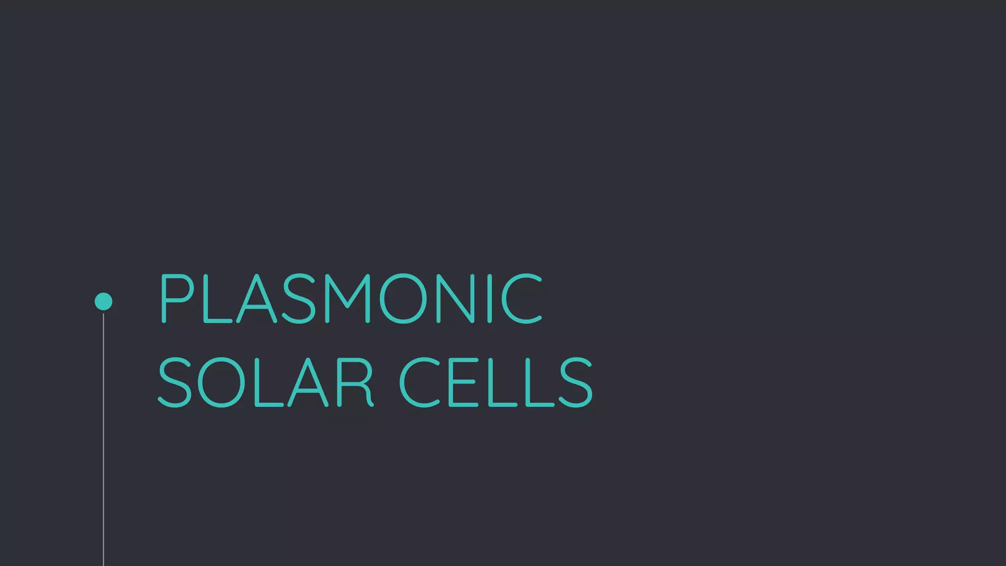 PLASMONIC SOLAR CELLS.pptx