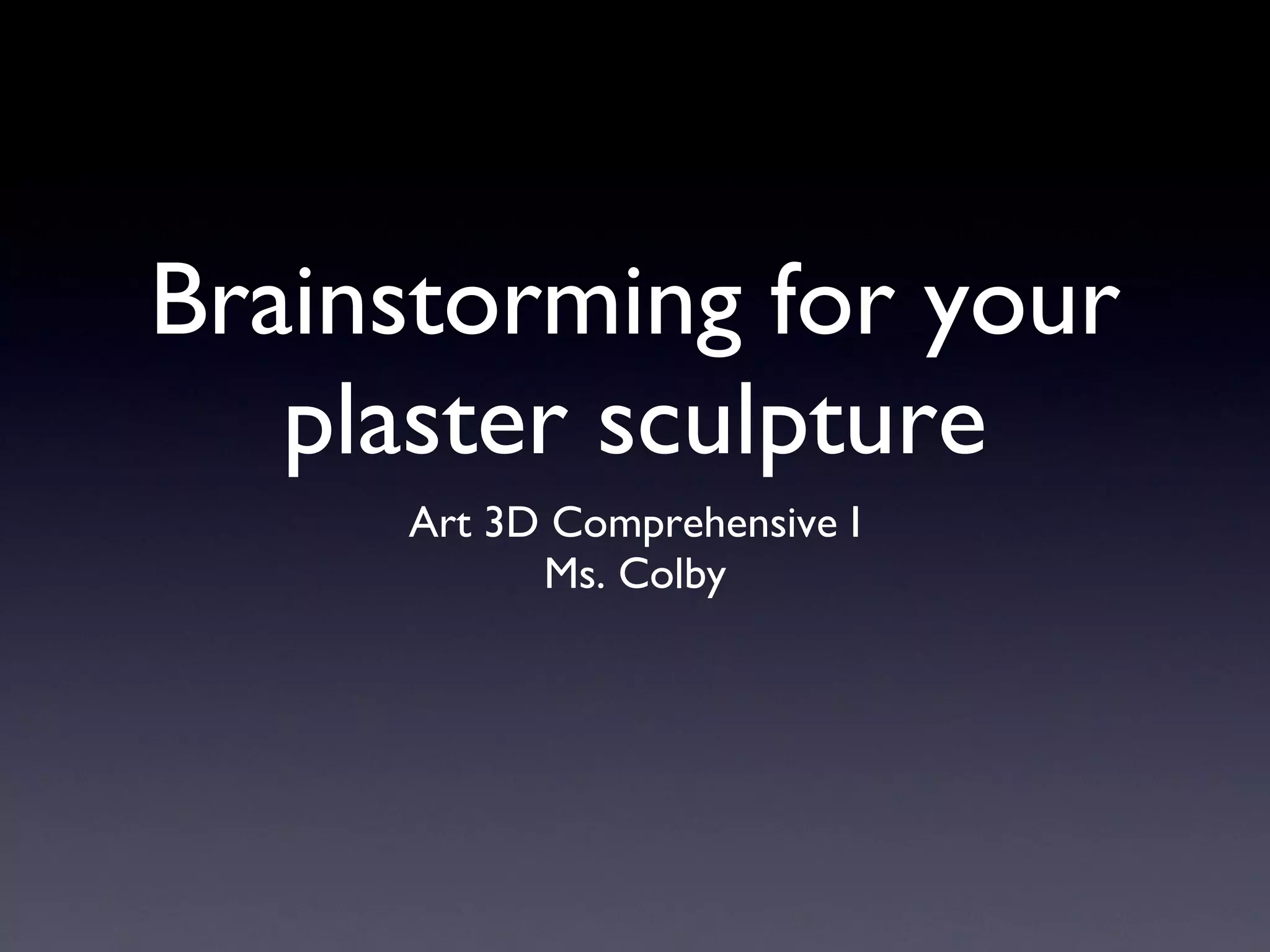 Plaster sculpture brainstorming | PPT