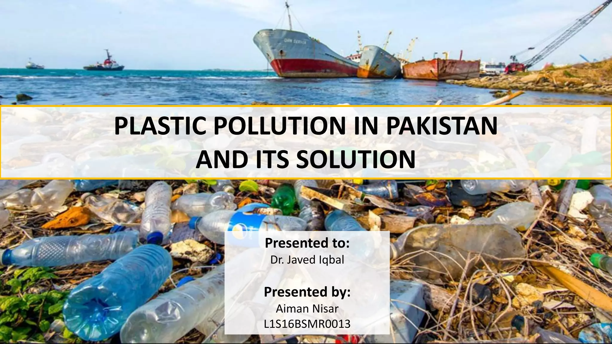 Plastic pollution in Pakistan and its solutions | PPTX