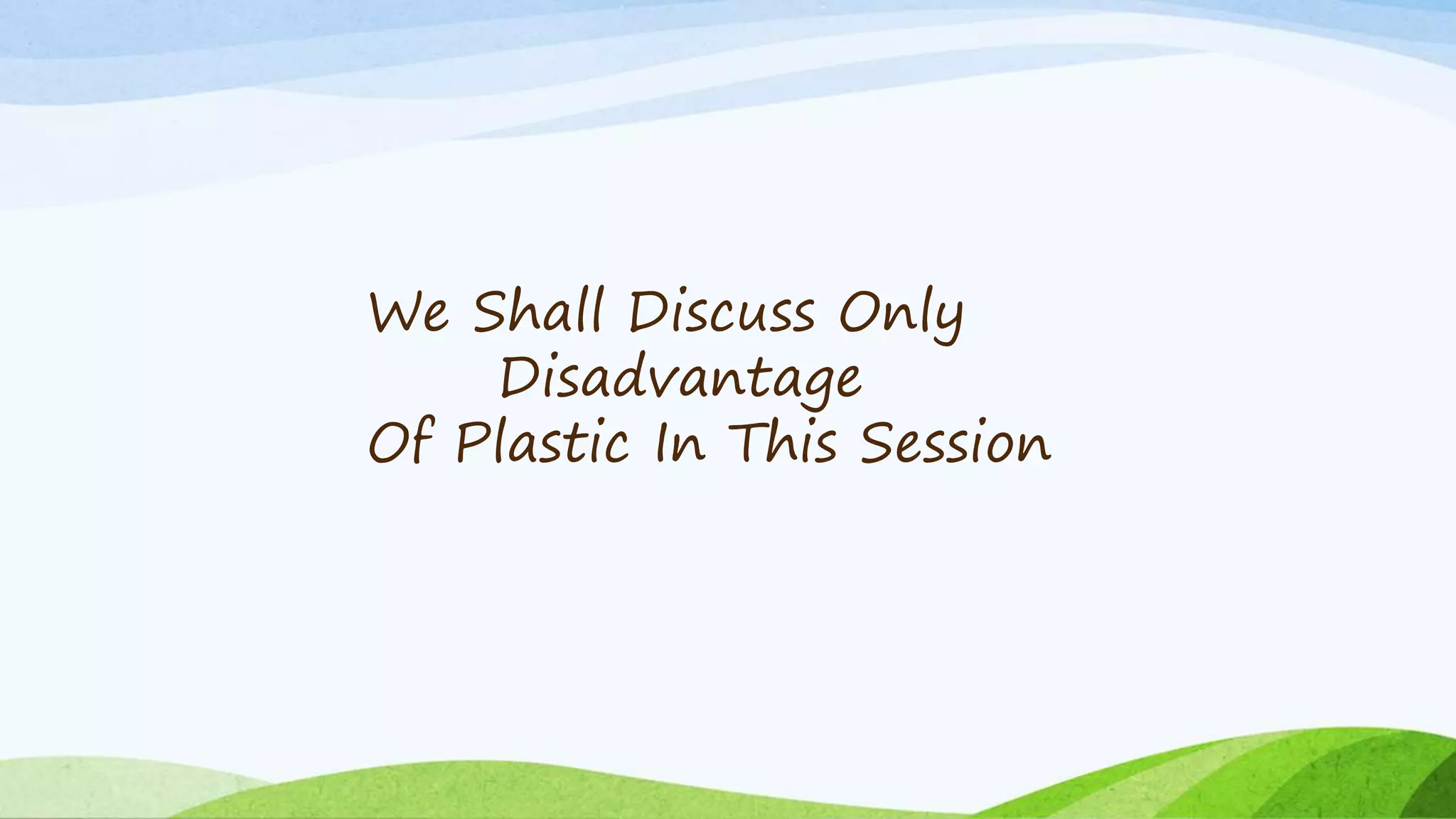 Disadvantages Of Plastic | PPT | Free Download