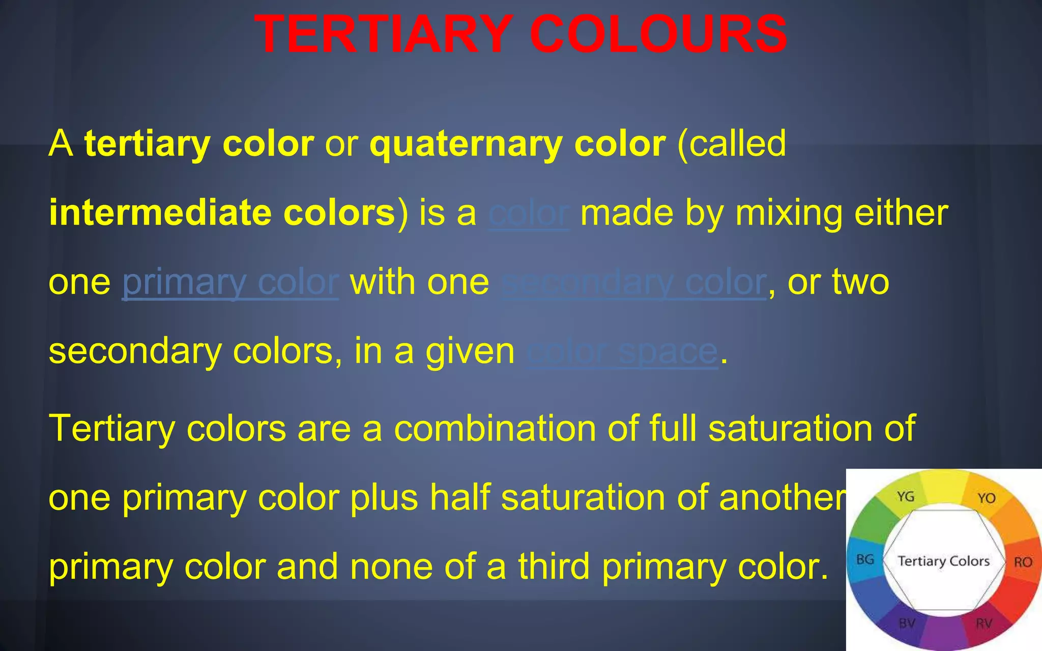 Group 02: PRIMARY, SECONDARY AND TERTIARY COLOURS OF THE COLOUR WHEEL ...