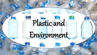 Plastic and Environment | PPTX