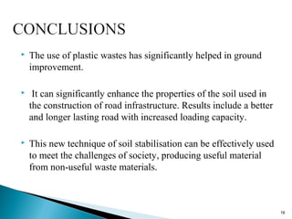 Plastic as a soil stabilizer by yashwanth sagar | PPT