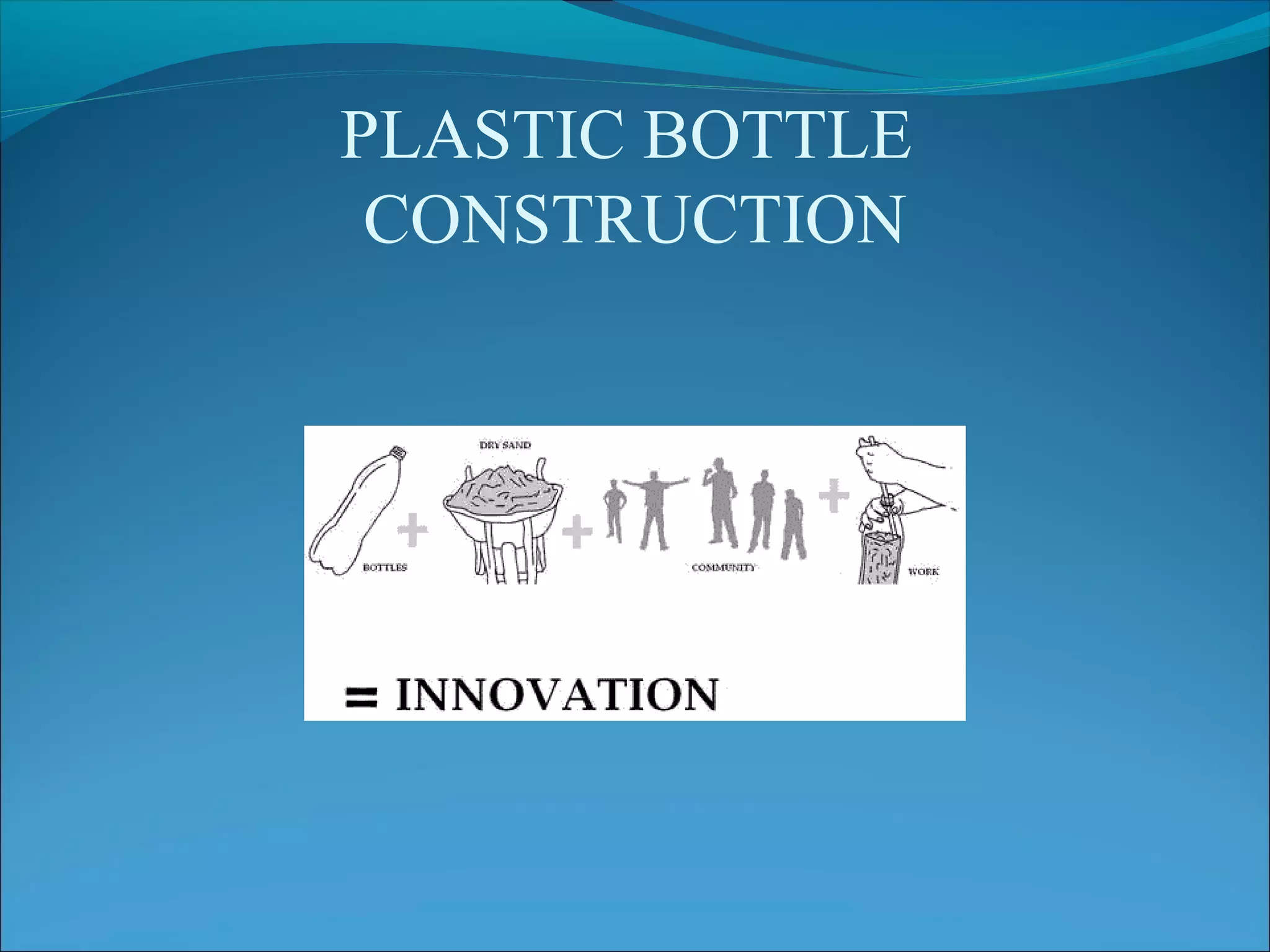 Plastic bottle construction.!!!!! | PPT