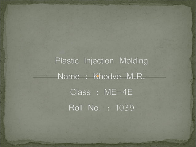 Plastic injection moulding ppt | PPT