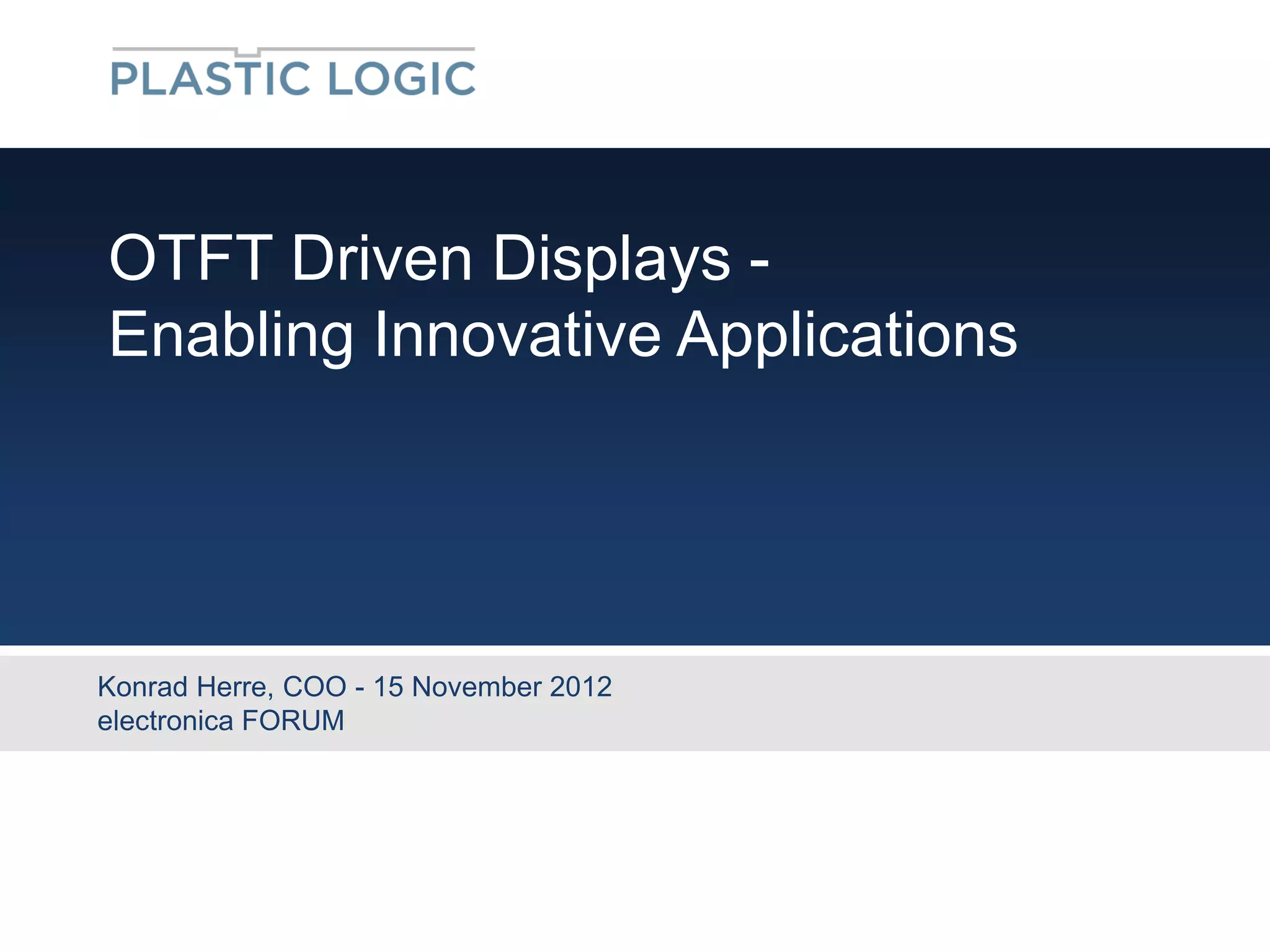 OTFT Driven Displays - Enabling Innovative Applications | PPT