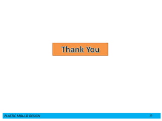 Plastic mold design overview ppt | PPTX