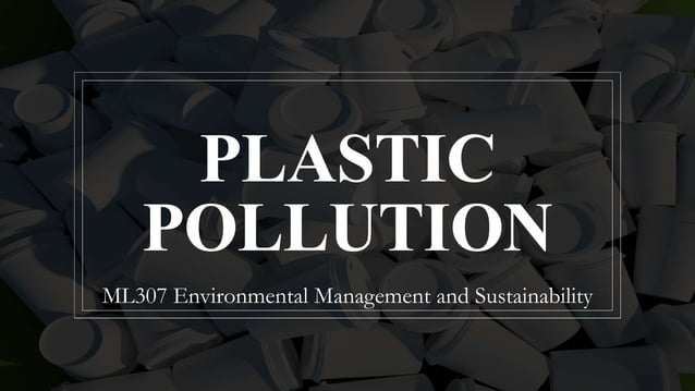 plastic pollution environment management | PPT