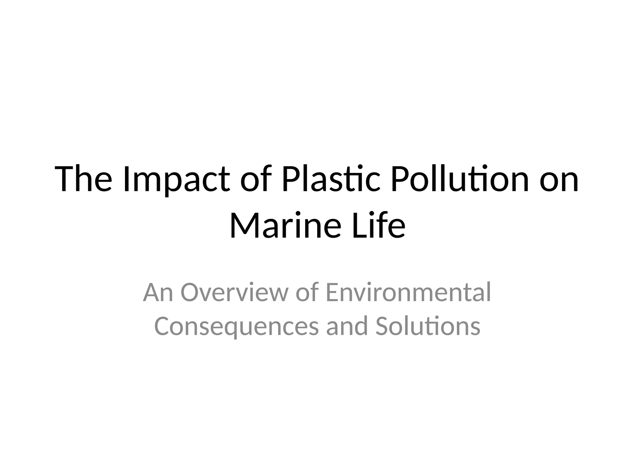 Plastic_Pollution_Marine_Life and info.pptx