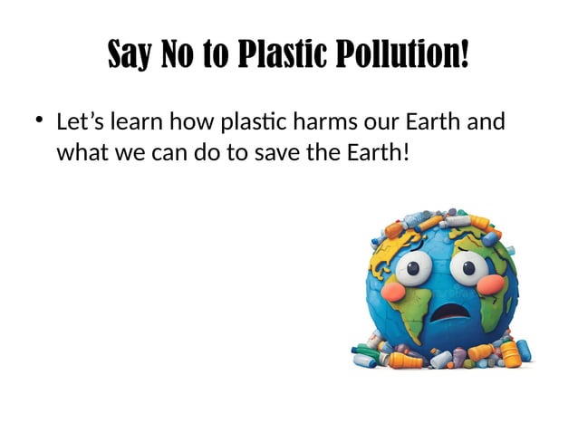 Plastic Pollution Presentation.pptx vjkjk | PPTX