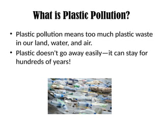Plastic Pollution Presentation.pptx vjkjk | PPTX