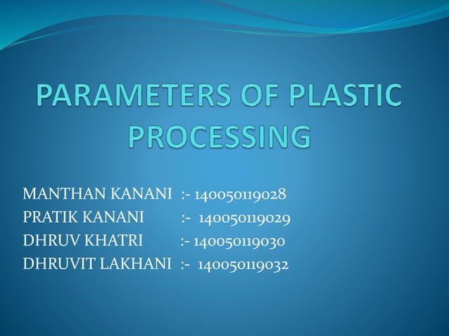 Plastic Process and Processing Parameter | PPTX