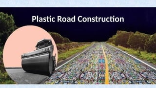 Plastic Road Construction By Anjali Kumari | PPTX