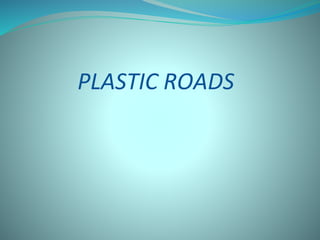 PLASTIC ROADS.pptx