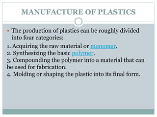 Plastics ( manufacture, types,application,examples) | PPTX