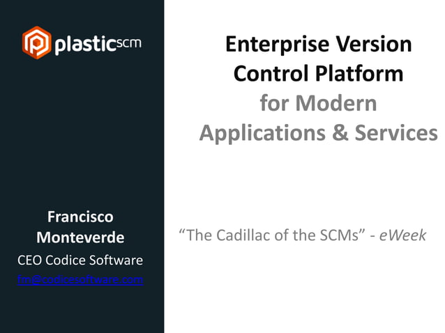 Plastic SCM: Entreprise Version Control Platform for Modern Applications and Services | PPT