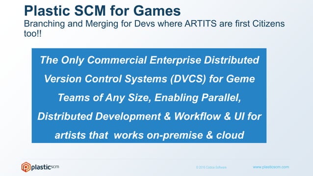Plastic SCM : Version Control for Game and,VR/AR/MR/3D Development | PPT