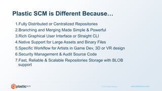 Plastic SCM : Version Control for Game and,VR/AR/MR/3D Development ...