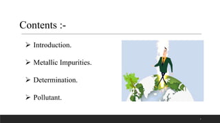 PLASTIC’S METALIC IMPURITIES AND ENVIORMENTAL IMPACT. | PPT
