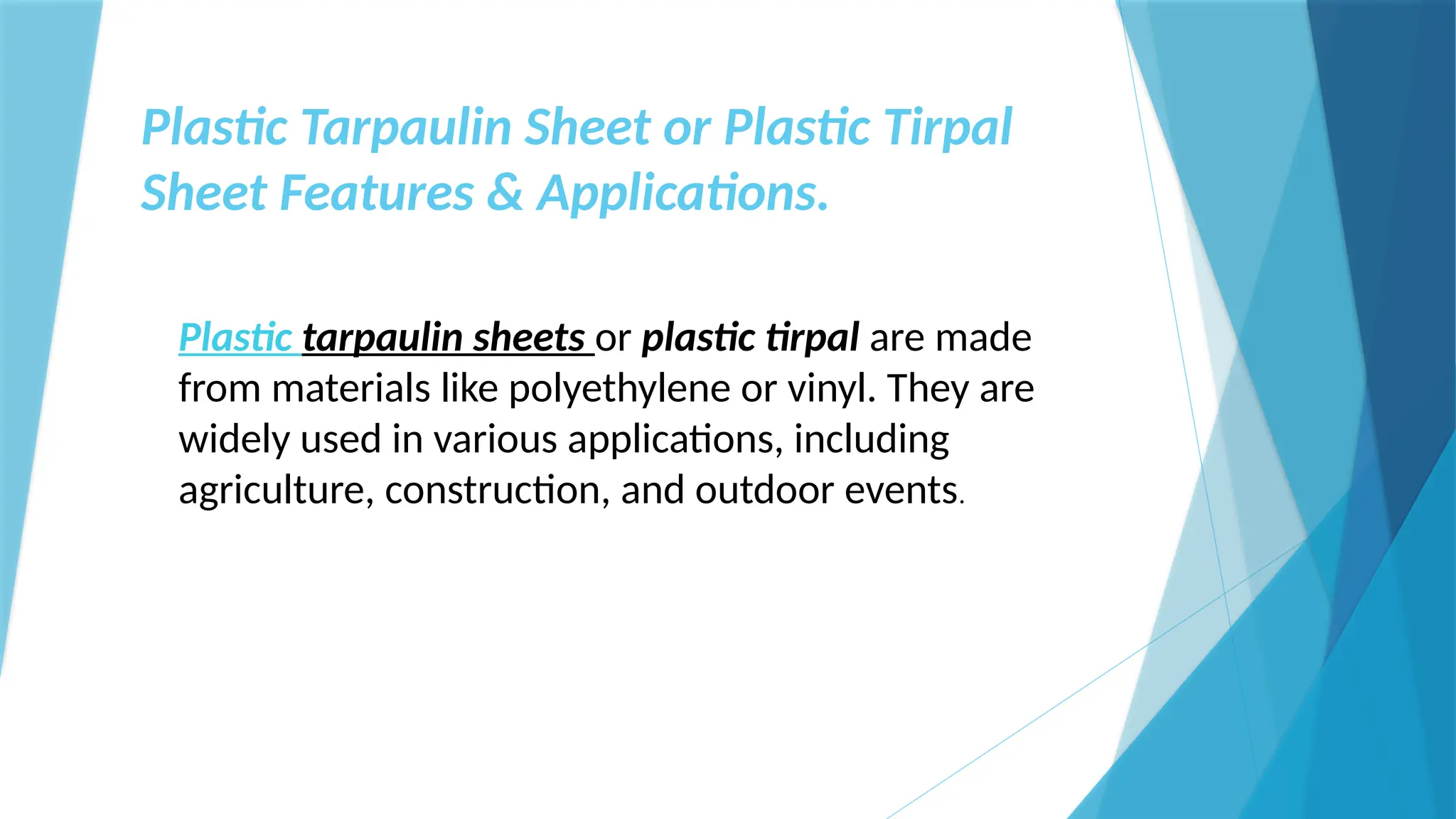 Plastic Tarpaulin_tirpal_Sheet_applications_features | PPT