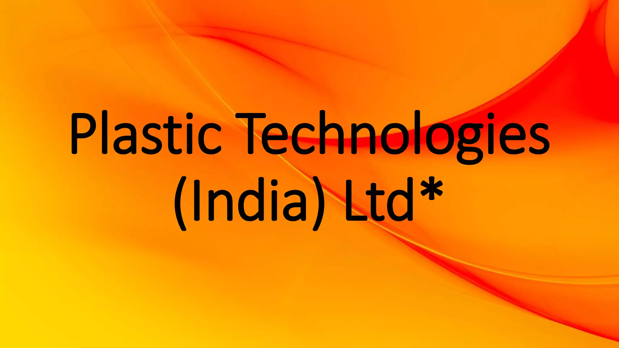 Plastic technologies PPT | PPTX