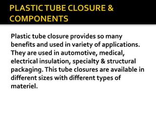 Plastic tube closure & components | PPT
