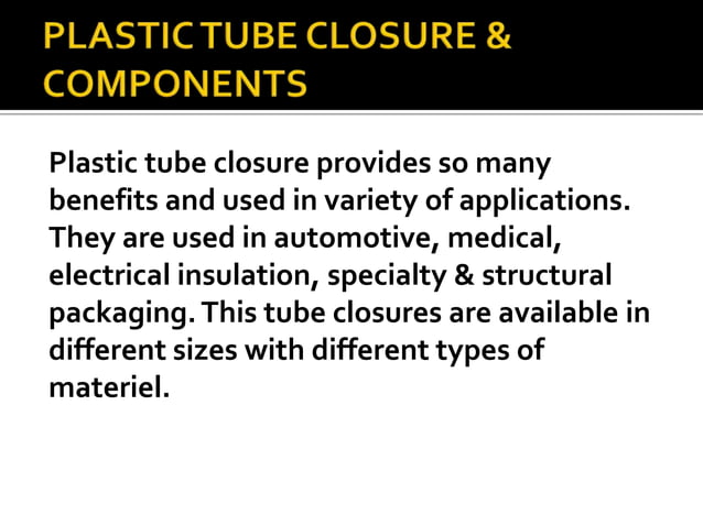 Plastic tube closure & components | PPT