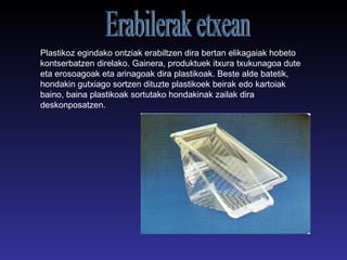 Plastikoa (mikel a.,jon r., eta david n. | PPT