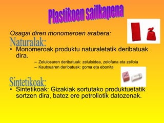 Plastikoa (mikel a.,jon r., eta david n. | PPT