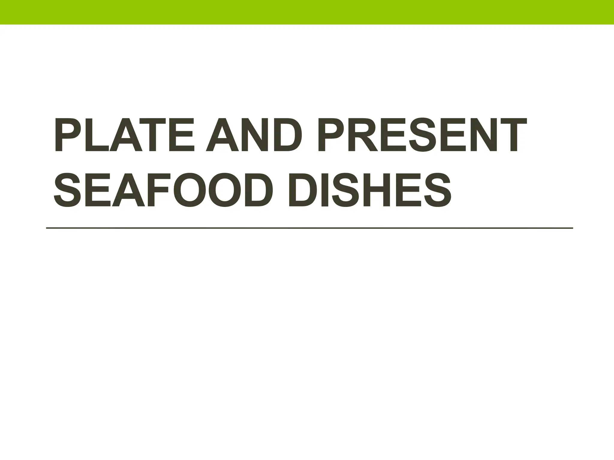 Plate and Present Seafood Dishes on the plate | PPTX