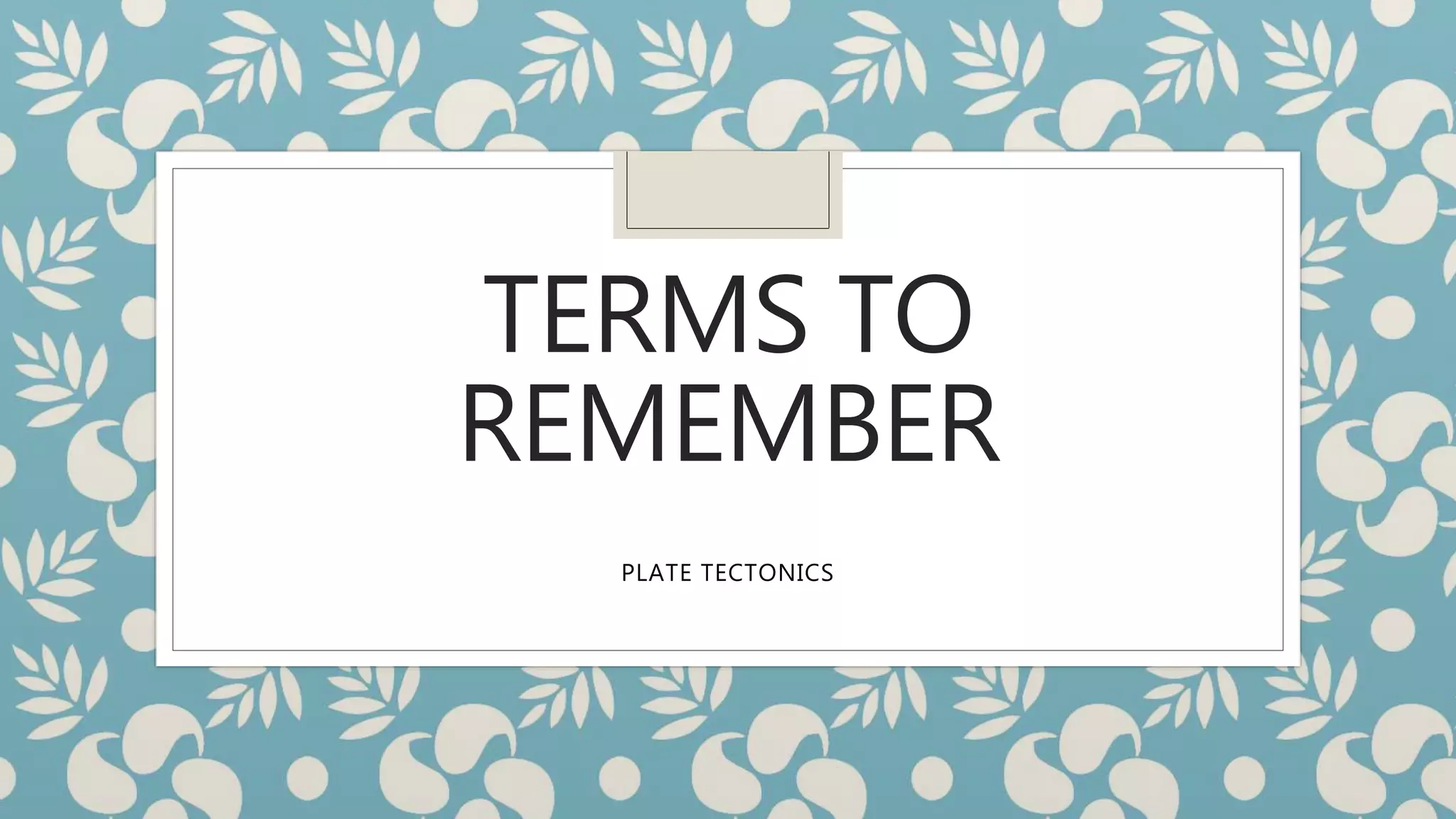 Plate tectonic terms | PPTX