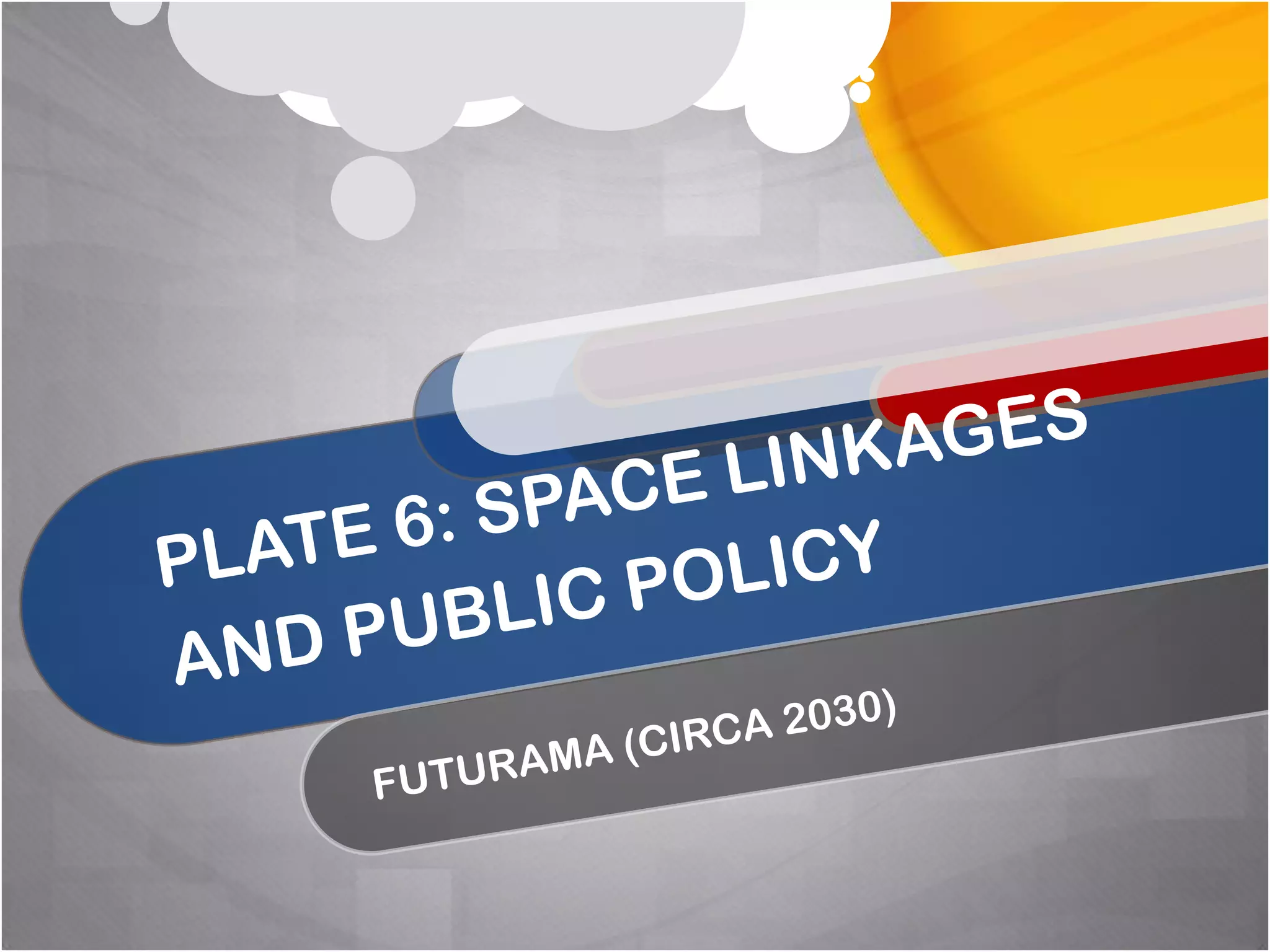 PLATE 6: SPACE LINKAGES AND PUBLIC POLICY | PPTX